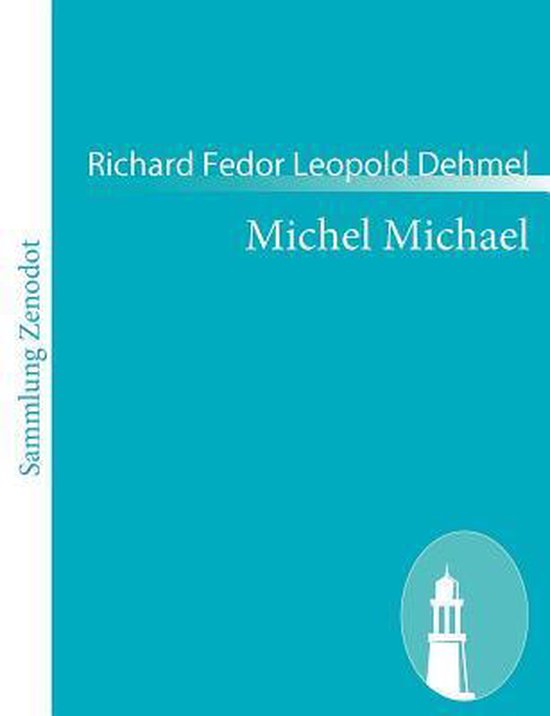 Michel Michael | 9783843052139 | Richard Fedor Leopold Dehmel | Boeken ...