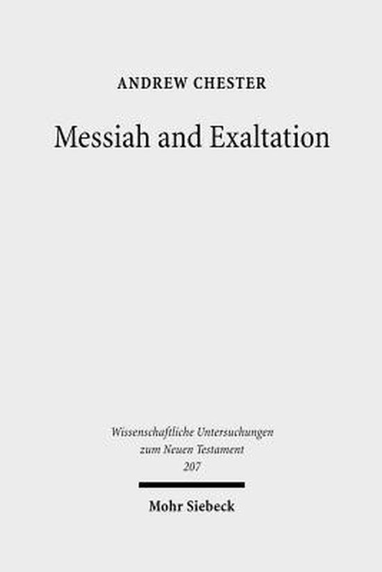 Messiah and Exaltation | 9783161490910 | Andrew Chester | Boeken | bol.com