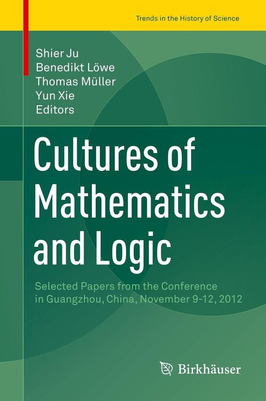 Trends in the History of Science - Cultures of Mathematics and Logic ...