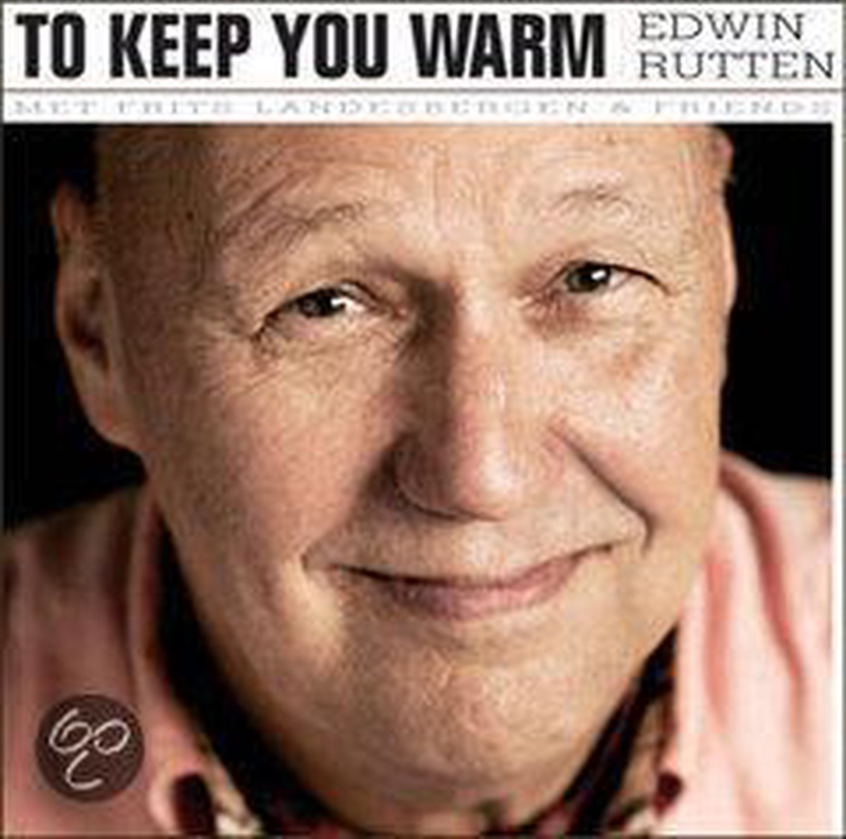 To Keep You Warm, Edwin Rutten | CD (album) | Muziek | bol