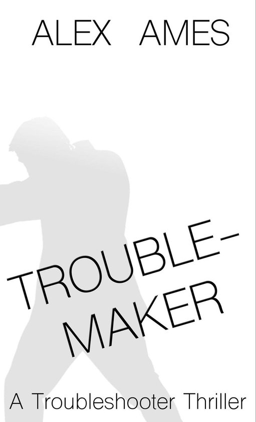 Troubleshooter - Troublemaker (ebook), Alex Ames | 9781311326744 ...