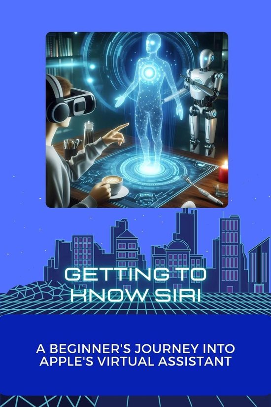 Getting to Know Siri: A Beginner's Journey into Apple's Virtual ...