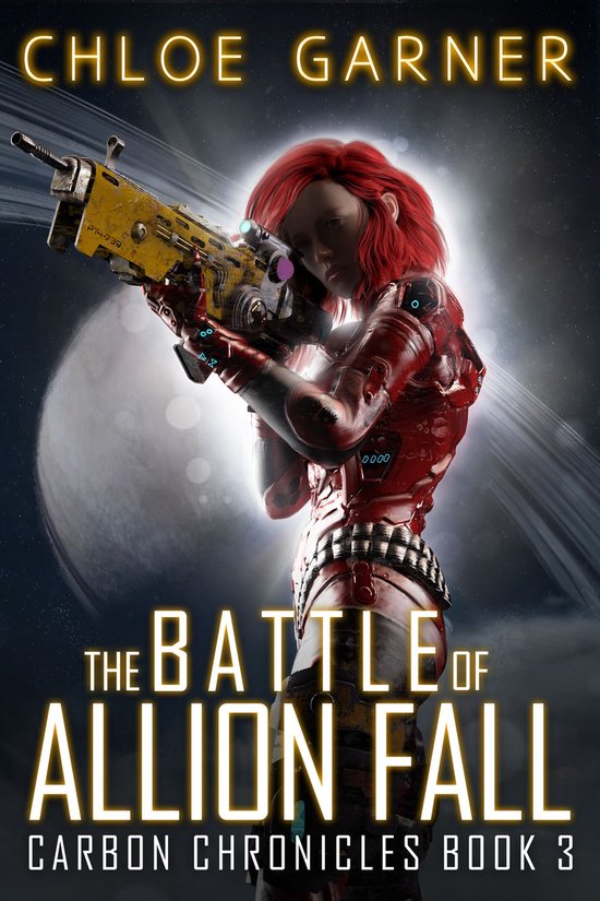 Carbon Chronicles 3 - The Battle of Allion Fall (ebook), Chloe Garner ...