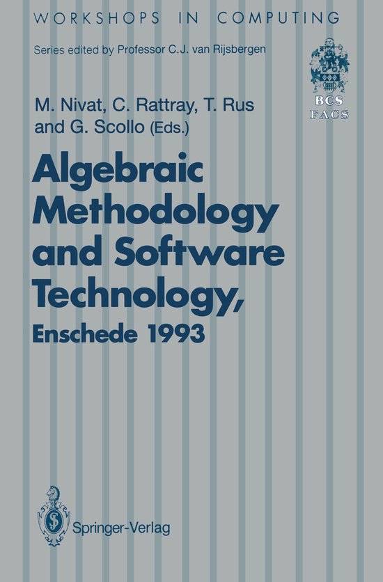 Workshops in Computing- Algebraic Methodology and Software Technology (AMAST’93) |... | bol
