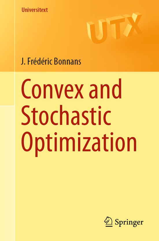 Universitext- Convex and Stochastic Optimization | 9783030149765 | J. Frederic Bonnans... | bol