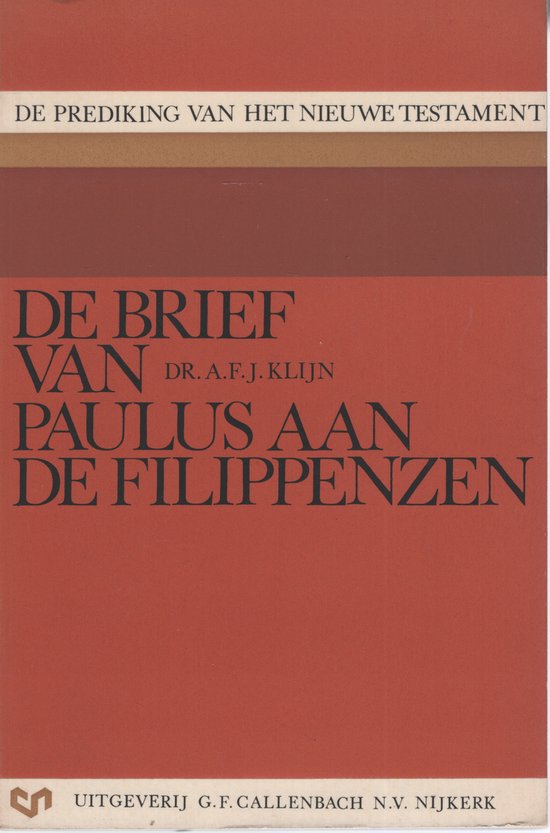 De brief van Paulus aan de Filippenzen, Dr. A.F.J. Klijn ...