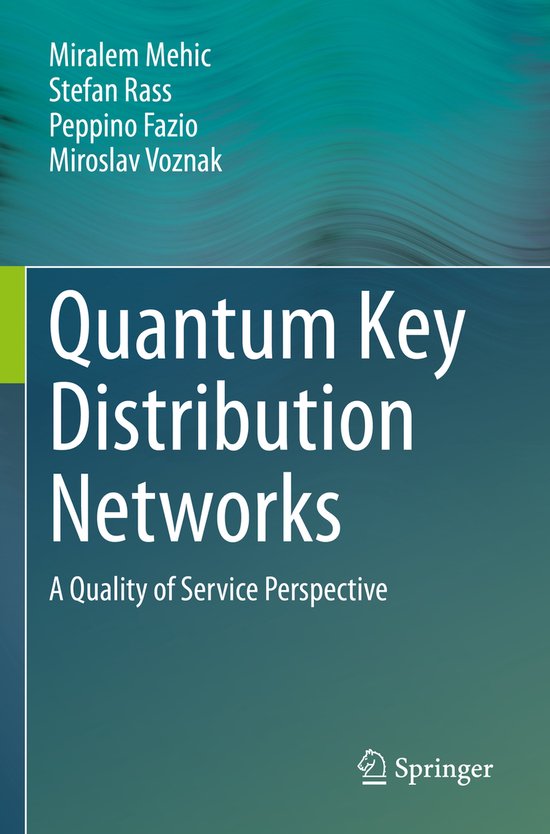 Quantum Key Distribution Networks | 9783031066108 | Miralem Mehic | Boeken | bol.com
