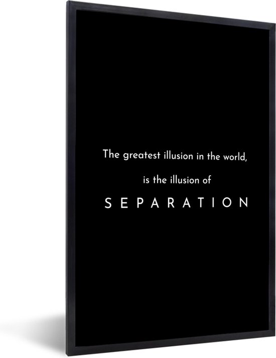 Fotolijst incl. Poster - Spreuken - The illusion of separation - Quotes ...