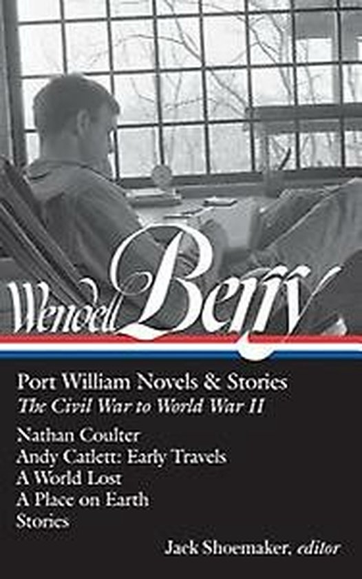 Library of America Wendell Berry Edition- Wendell Berry: Port William ...