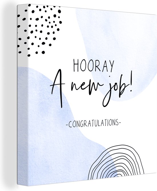 Canvas Schilderij Hooray, a new job! Congratulations - Quotes ...