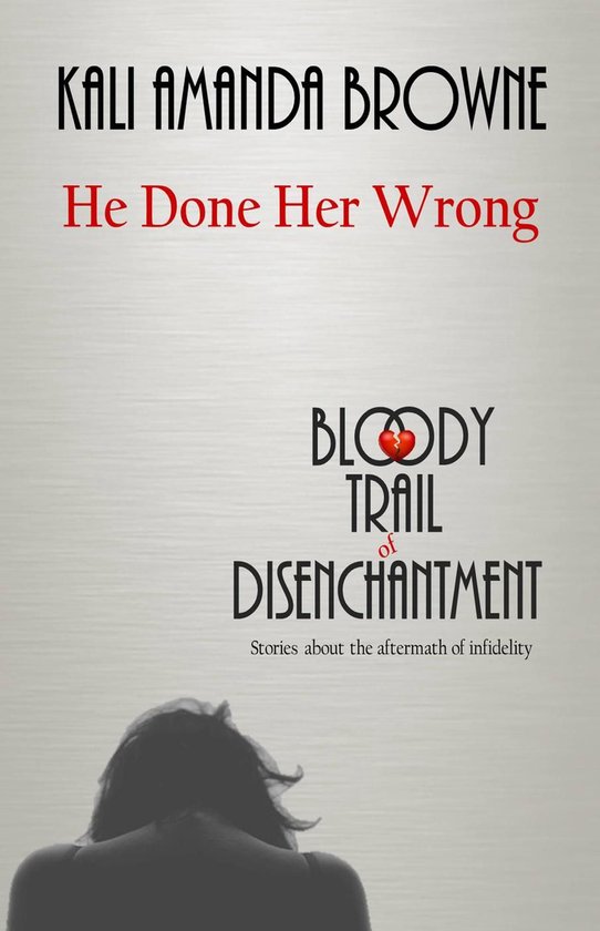 The Bloody Trail of Disenchantment 2 - He Done Her Wrong (ebook), Kali Amanda Browne |... | bol