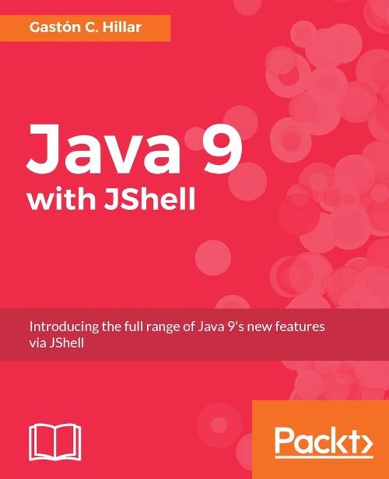 Java 9 with JShell (ebook), Gaston C. Hillar | 9781787285194 | Boeken ...