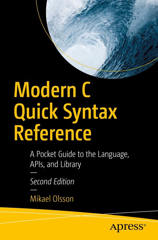 Modern C Quick Syntax Reference (ebook), Mikael Olsson | 9781484242889 | Boeken | bol.com