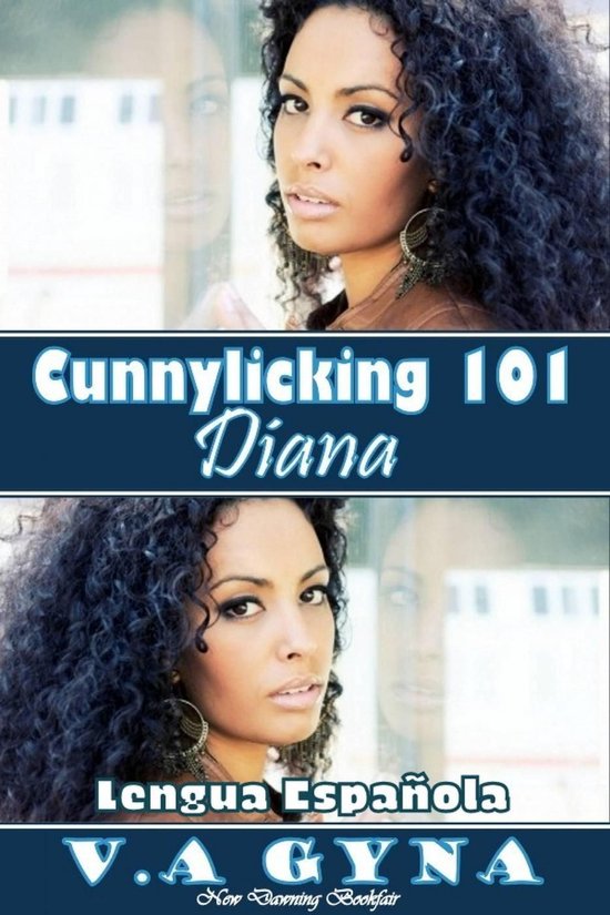 Cunnilingus 101 - Cunnilingus 101 - Diana (ebook), V.A. Gyna ...