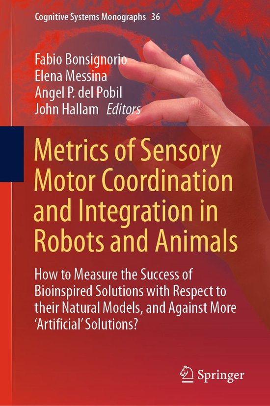 Cognitive Systems Monographs 36 - Metrics of Sensory Motor Coordination ...