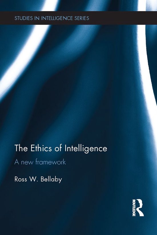 Ethics and Intelligence Collection (ebook), Ross W. Bellaby ...