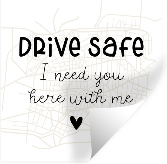 Muurstickers - Sticker Folie - Spreuken - Drive safe I need you here ...