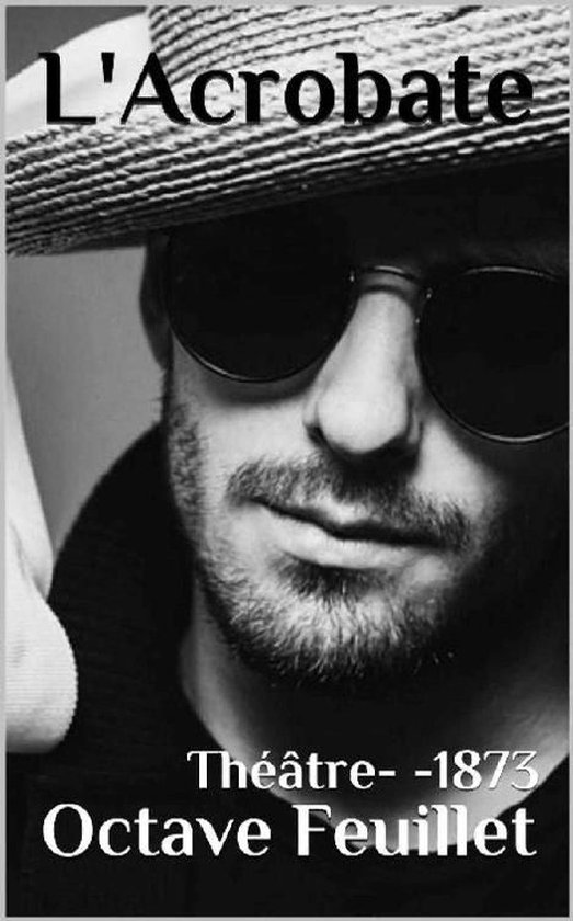 Oeuvres de Octave Feuillet - Théâtre de Octave Feuillet (ebook), Octave ...