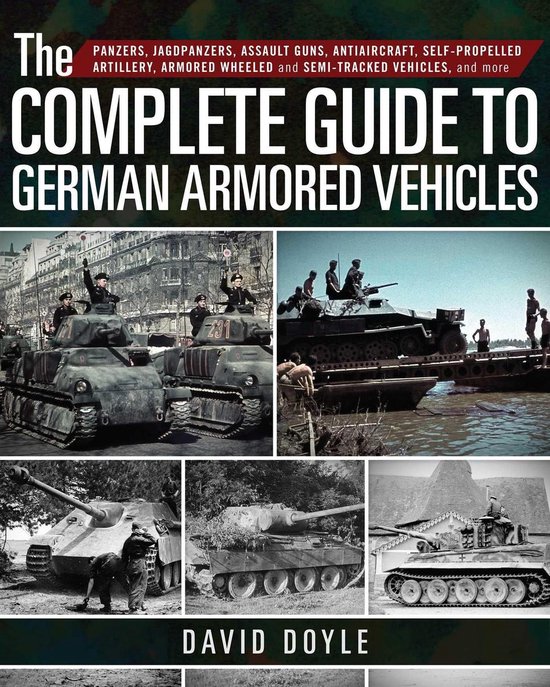 The Complete Guide to German Armored Vehicles (ebook), David Doyle ...