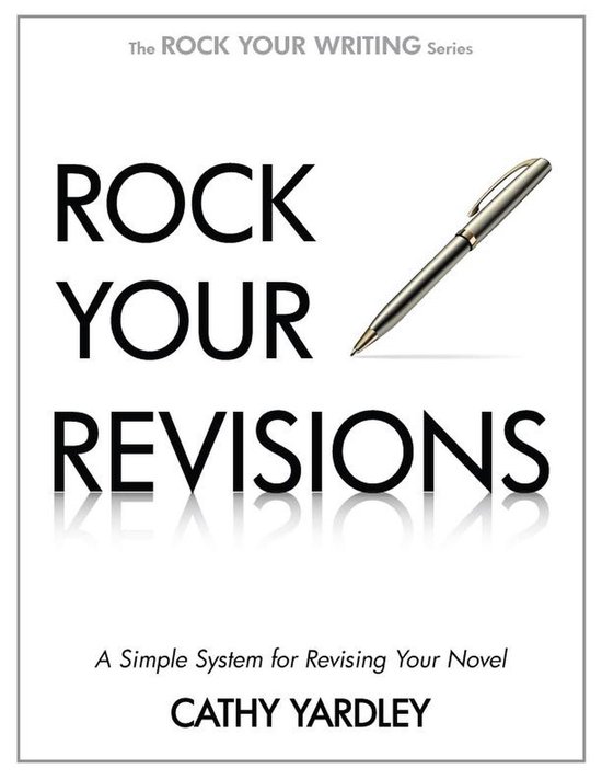 Rock Your Writing 2 - Rock Your Revisions: A Simple System for Revising ...