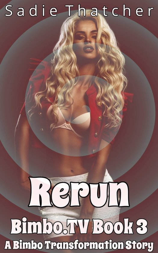 Bimbo.TV - Rerun: A Bimbo Transformation Story (ebook), Sadie Thatcher | 9781005636944... | bol