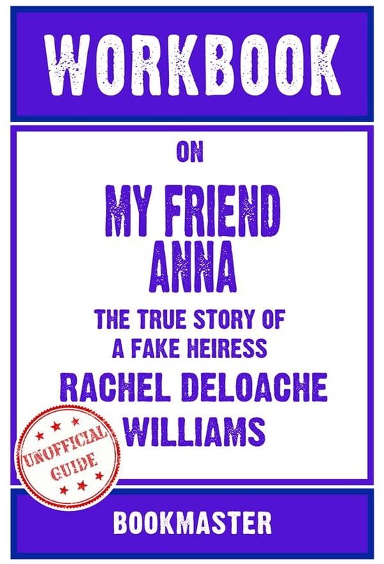 Workbook on My Friend Anna: The True Story of a Fake Heiress by Rachel ...