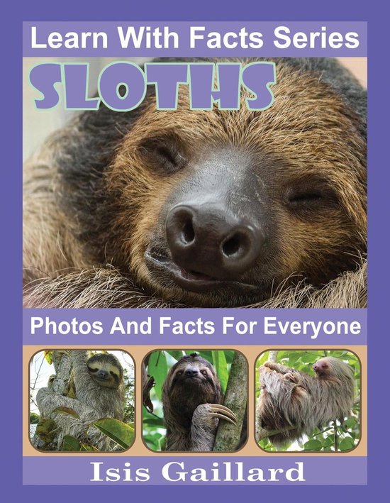 Learn With Facts Series 97 - Sloths Photos and Facts for Everyone ...