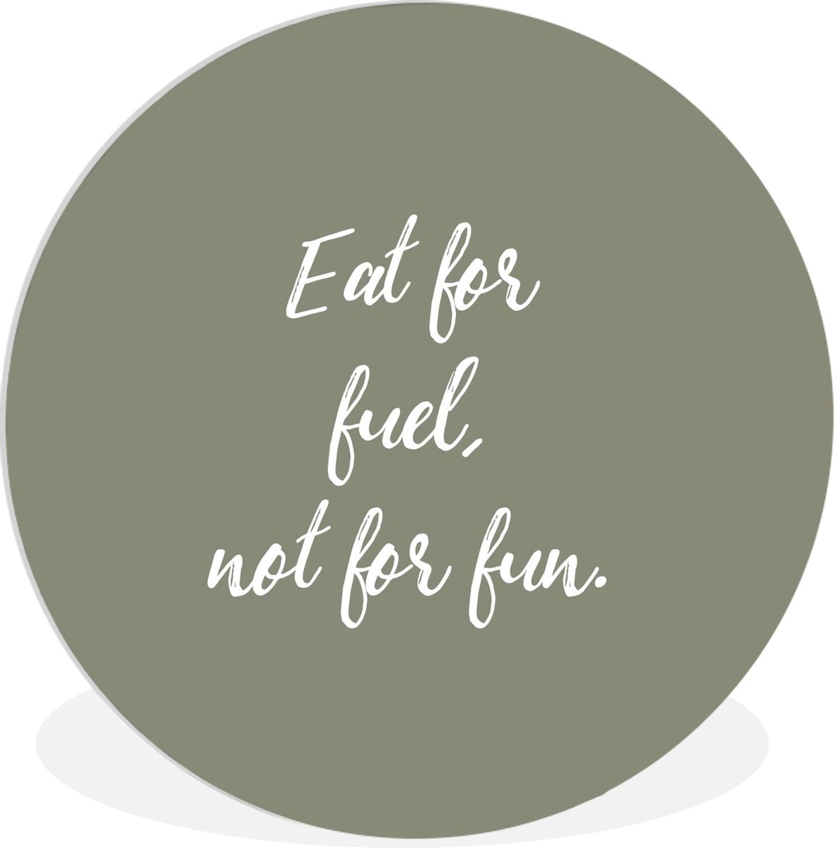 Wall Circle - Wall Circle Inside - Proverbes - Eat for fuel, not for ...