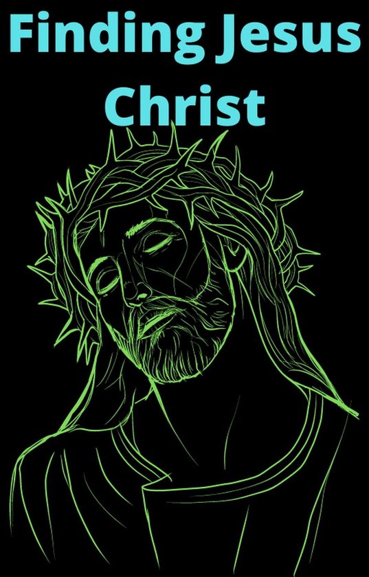 Finding Jesus Christ (ebook), AJAY BHARTI | 9798201669362 | Boeken ...