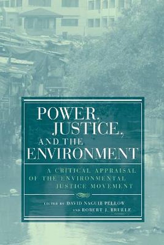 Power, Justice, and the Environment: A Critical Appraisal of the ...