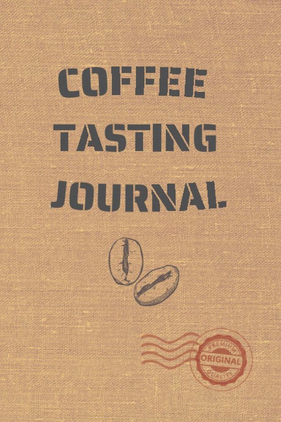 COFFEE TASTING JOURNAL: Keep Track of Every Detail: Brand, Origin ...