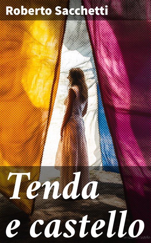 Tenda e castello (ebook), Roberto Sacchetti | 8596547860693 | Livres | bol
