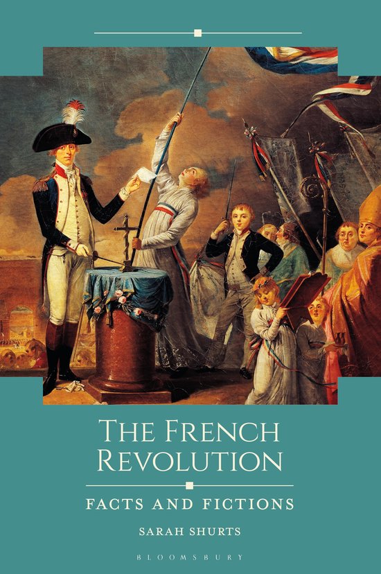 Historical Facts and Fictions-The French Revolution, Sarah Shurts ...