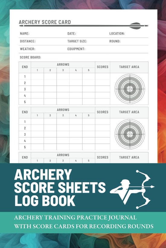 Archery Score Log Book: Record Rounds and Notes with 100+ Score Sheets ...