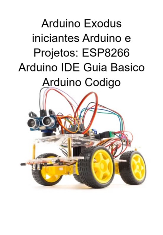 Arduino Exodus Iniciantes Arduino E Projetos: Esp8266 Arduino Ide Guia ...