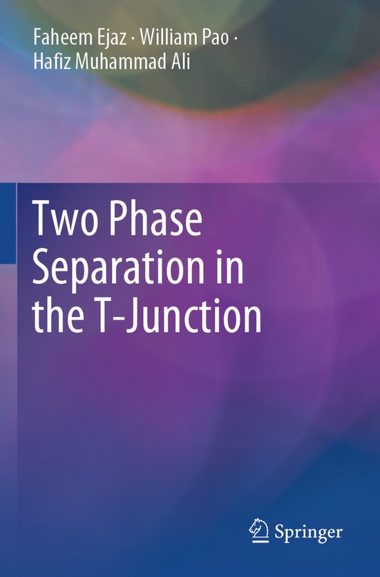 Two Phase Separation in the T-Junction | 9789819993567 | Hafiz Muhammad Ali | Boeken | bol