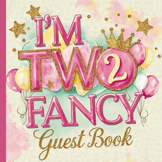 I'm Two Fancy Second Birthday Party Guest Book: Gorgeous Pink and Gold ...