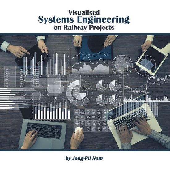 Visualised Systems Engineering on Railway Projects (ebook), Jong-Pil Nam |... | bol