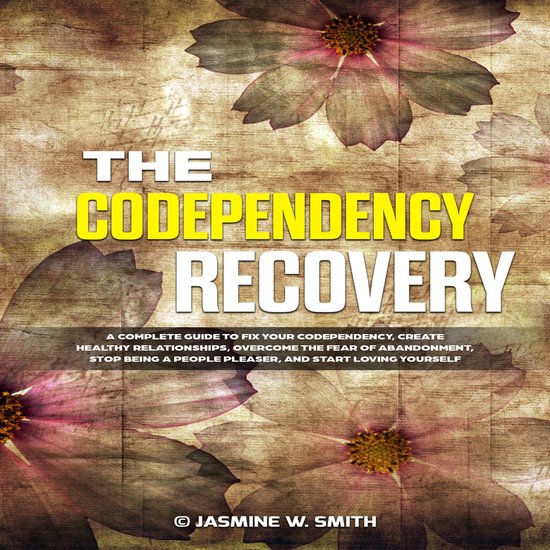 Codependency Recovery, The, Jasmine W. Smith | 9798347971855 | Boeken | bol