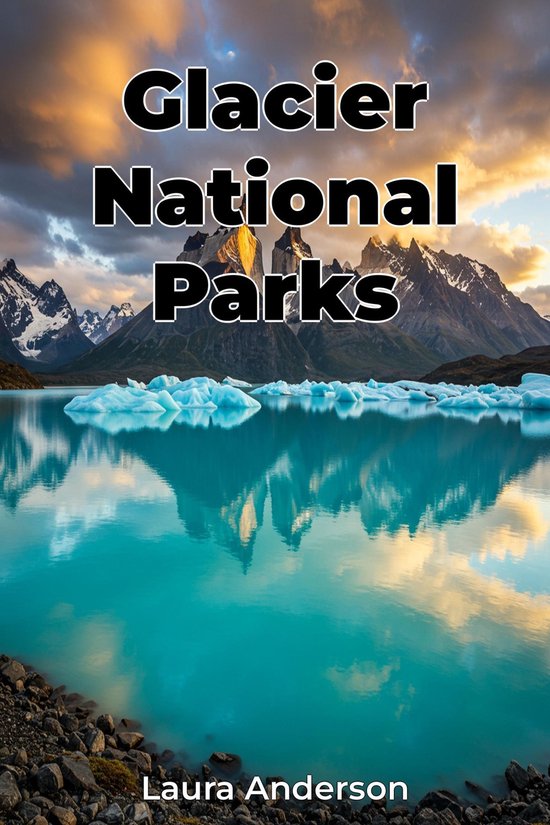 Glacier National Parks (ebook), Laura Anderson | 9788233992521 | Boeken ...