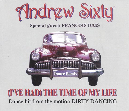 Andrew Sixty - (I've Had) The Time Of My Life (CD-Maxi-Single), Vier ...