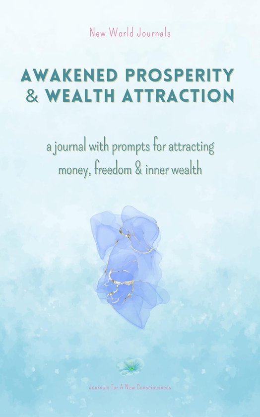 Awakened Prosperity & Wealth Attraction, A Journal With Prompts For ...