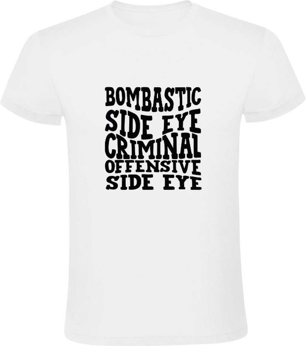 Bombastic side eye criminal offensive side eye heren t-shirt| zij oog ...