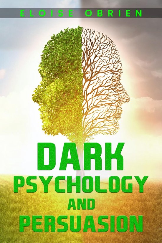 DARK PSYCHOLOGY AND PERSUASION (ebook), Eloise O'Brien | 9783988311795 | Boeken | bol.com