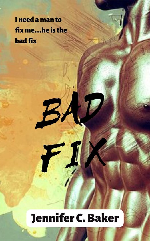Bad Fix (ebook), Jennifer C. Baker | 1230006346409 | Boeken | bol.com