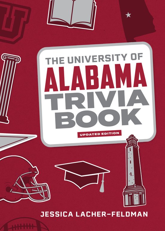 College Trivia-The University of Alabama Trivia Book, Jessica Lacher ...