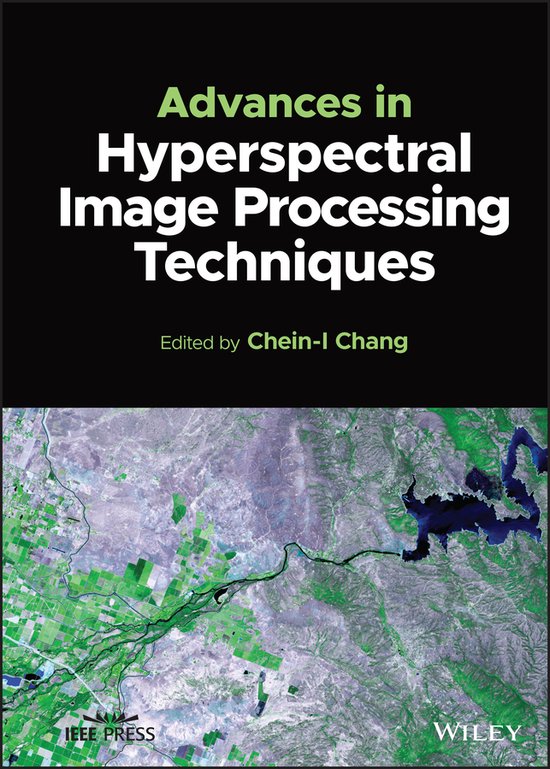 IEEE Press- Advances in Hyperspectral Image Processing Techniques, CI Chang |... | bol