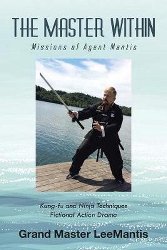 Adventures of Grandmaster Lee Mantis-The Master Within, Dennis Lee ...
