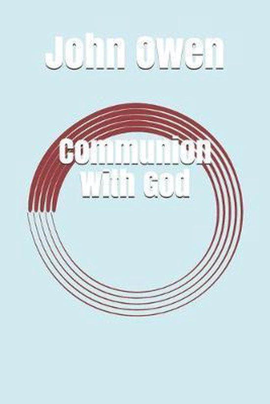 Communion With God, John Owen | 9781078475600 | Boeken | bol