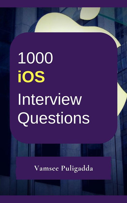 1000 iOS & Swift Most Important Interview Questions and Answers (ebook ...